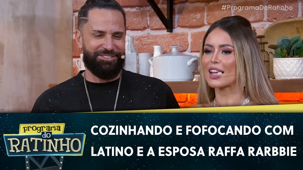 Cozinhando e Fofocando com Latino e a esposa Raffa Rarbbie | Programa ...