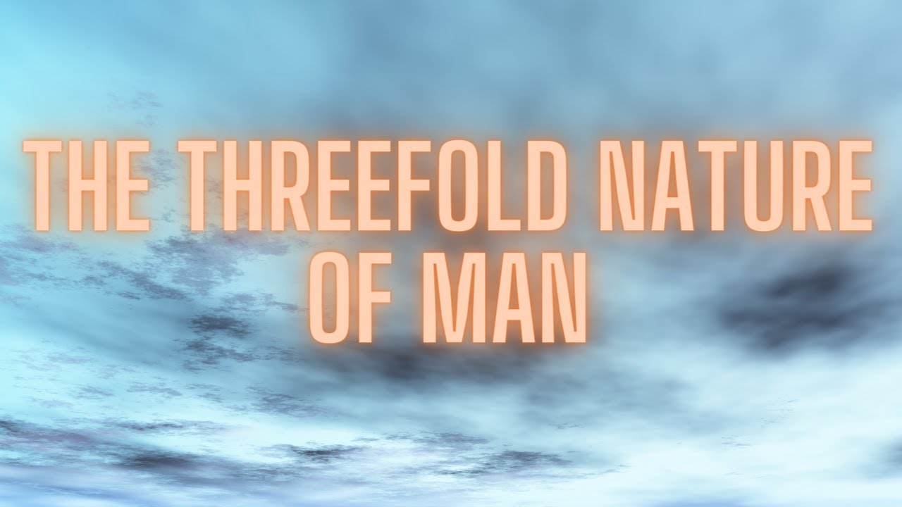 21-0627 - Bro George | "The Threefold Nature Of Man" - I Thess5:23 ...