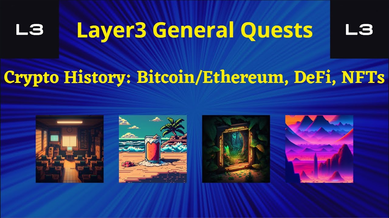Layer3 General Quests - Crypto History: Bitcoin/Ethereum, DeFi, NFTs - YouTube