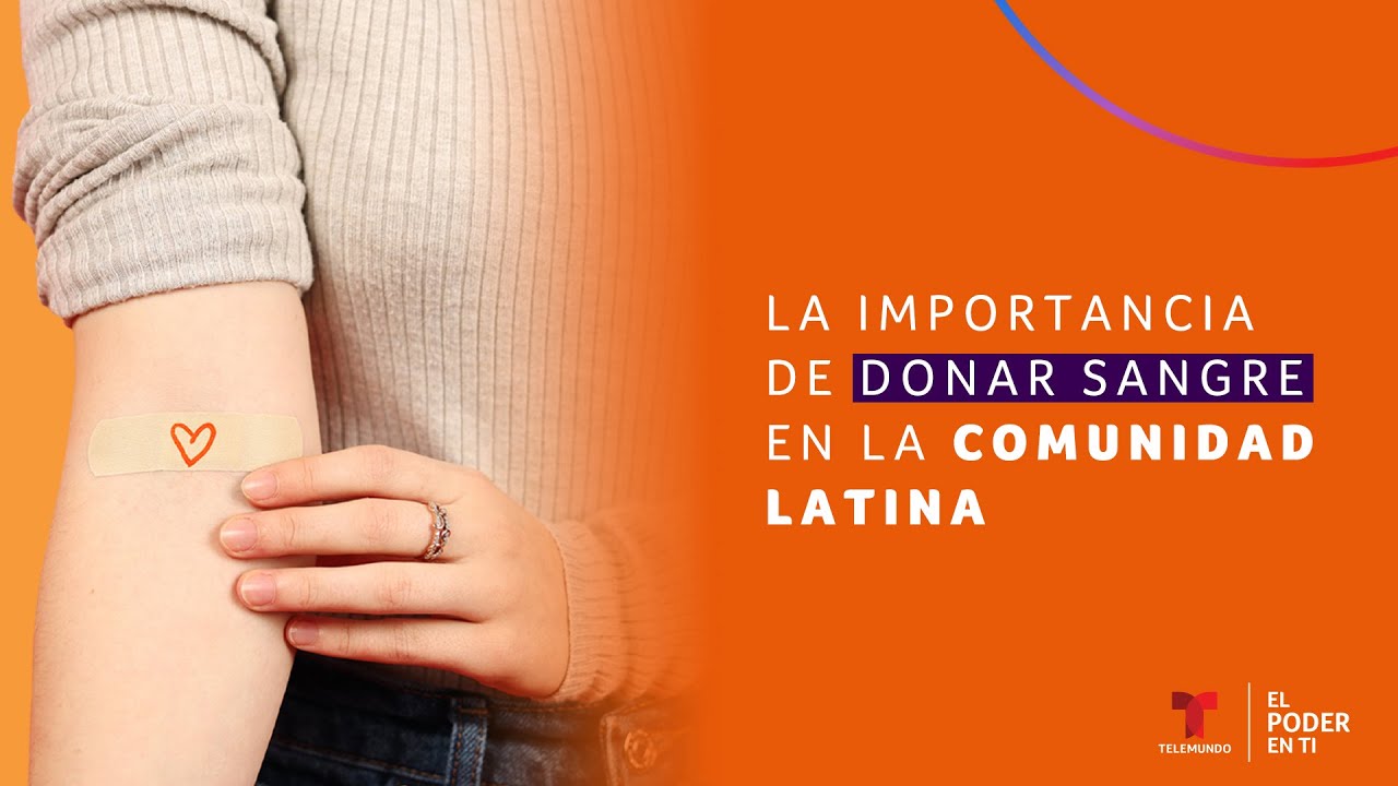 Aquí la importancia de donar sangre en la comunidad latina | El Poder ...