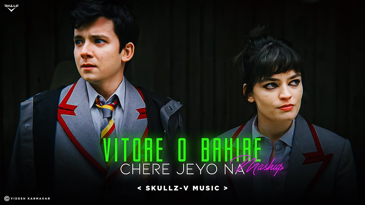 Vitor o Bahire X Chere Jeyo Na (Mashup) | Skullz-V Music - YouTube Music