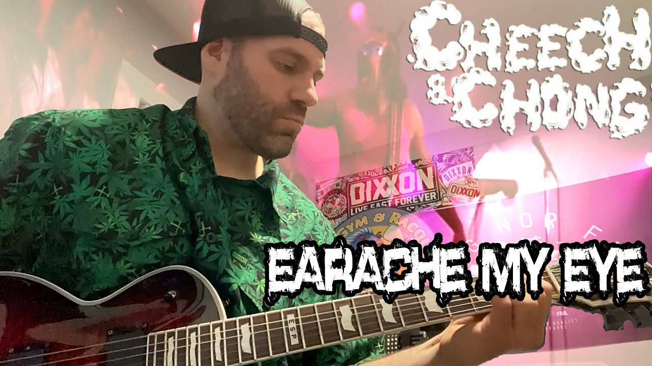 Cheech & Chong - Earache My Eye (Guitar cover) - YouTube