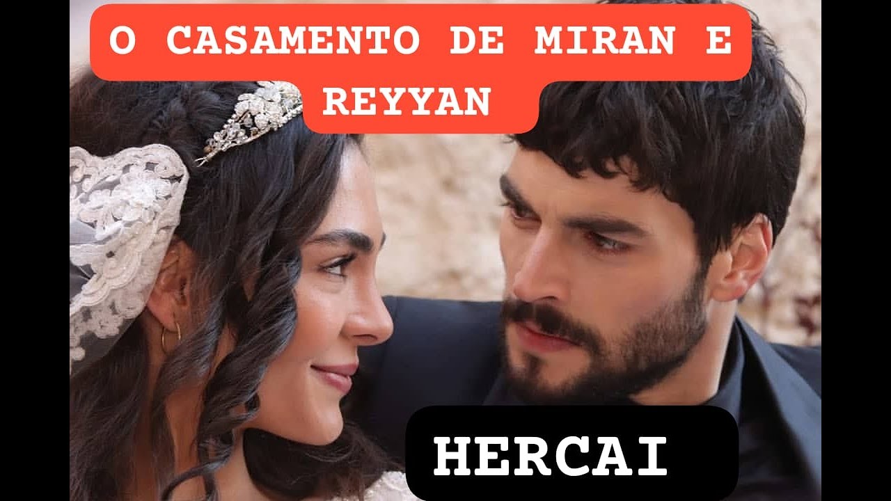 O CASAMENTO DE MIRAN E REYYAN DE HERCAI - AMOR E VINGANÇA - YouTube