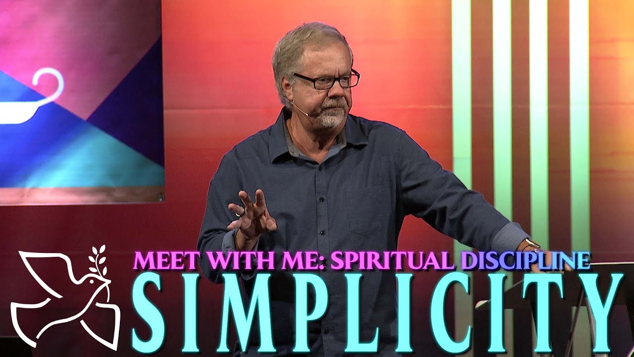 Meet With Me: Spiritual Discipline - Simplicity - YouTube