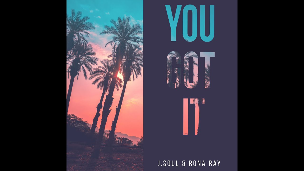 J.Soul Feat Rona Ray - You Got It - YouTube
