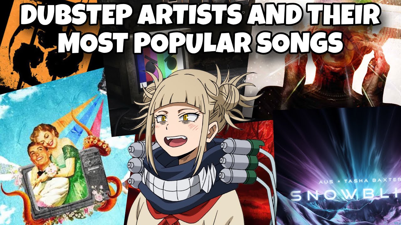 Dubstep Artists And Their Most Popular Songs (Part 1!) - YouTube