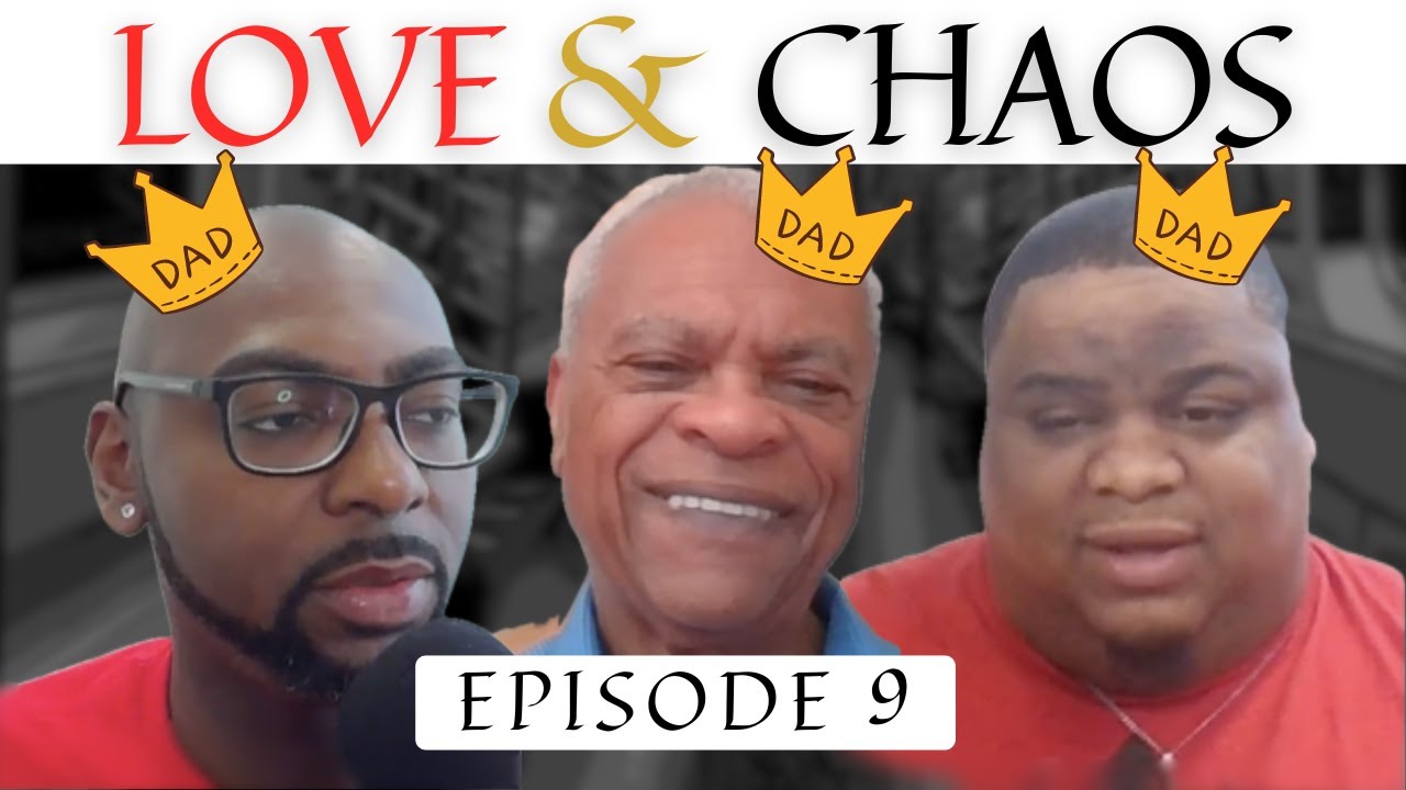 Father's Day Takeover with Stanley Harris | EPISODE 9 | Love and Chaos ...