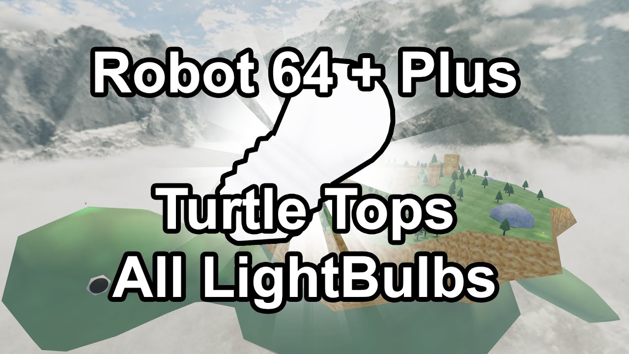 [2] Robot 64 + Plus | Turtle Tops All LightBulbs - YouTube
