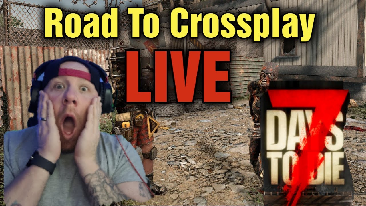 7 Days To Die: Road To Cross Play Lets talk #7daystodie #7dtd - YouTube