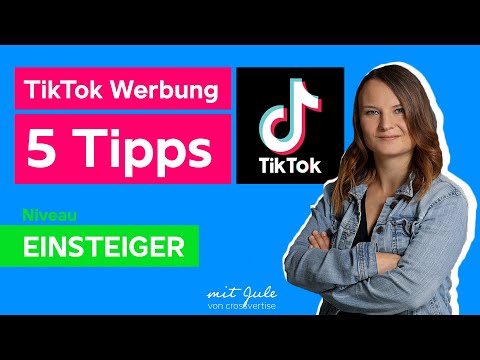 TikTok Werbung schalten (2025) - TOP 5 Tipps für Anfänger