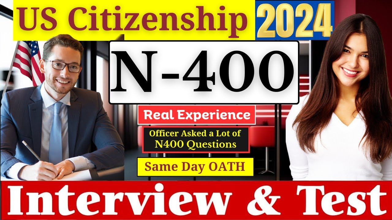 Practice N-400 US Citizenship Interview 2024 & Oath Ceremony -N400 ...