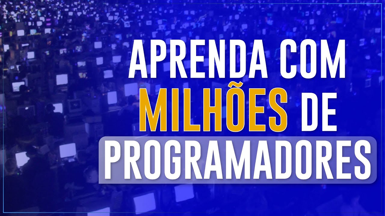 Aprenda Com Milhões de Programadores - YouTube