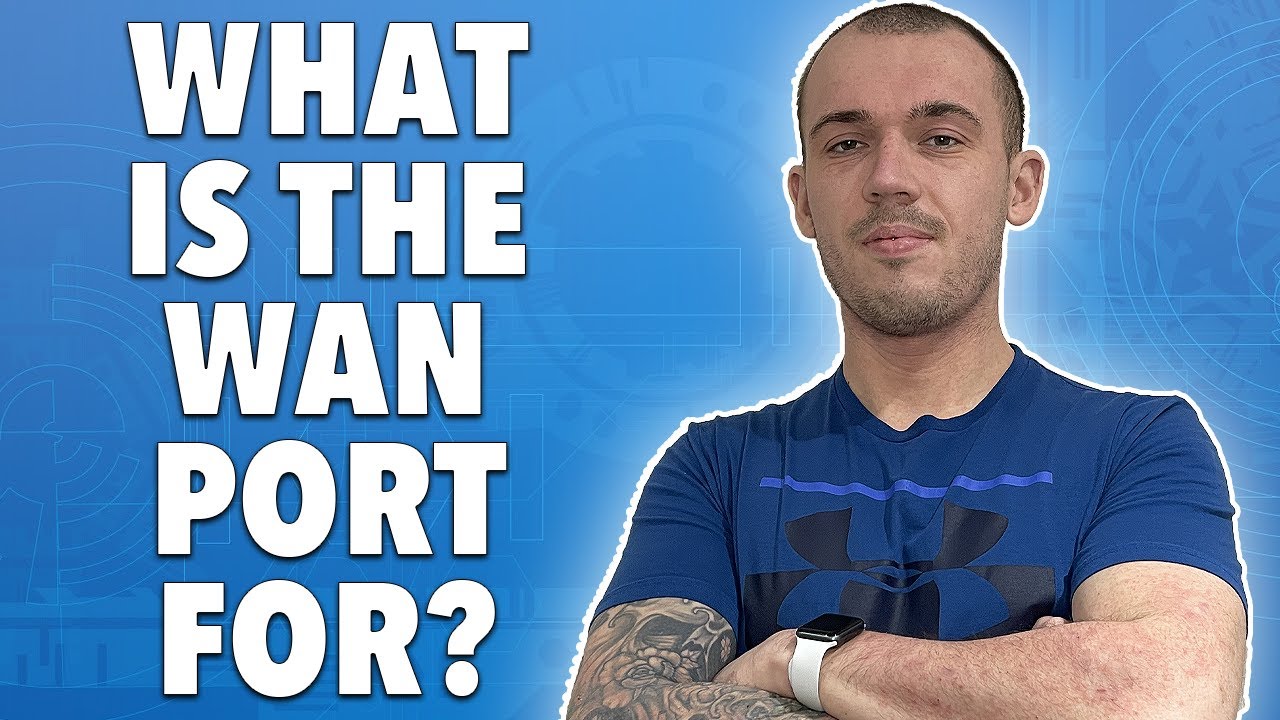 The WAN Port: What Is It for on a Router? - YouTube