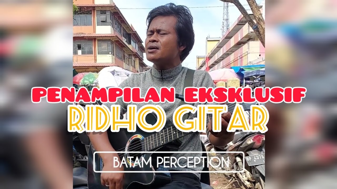 Sepanjang Jalan Kenangan dari Ridho Gitar Pengamen Pasar Jodoh Batam ...