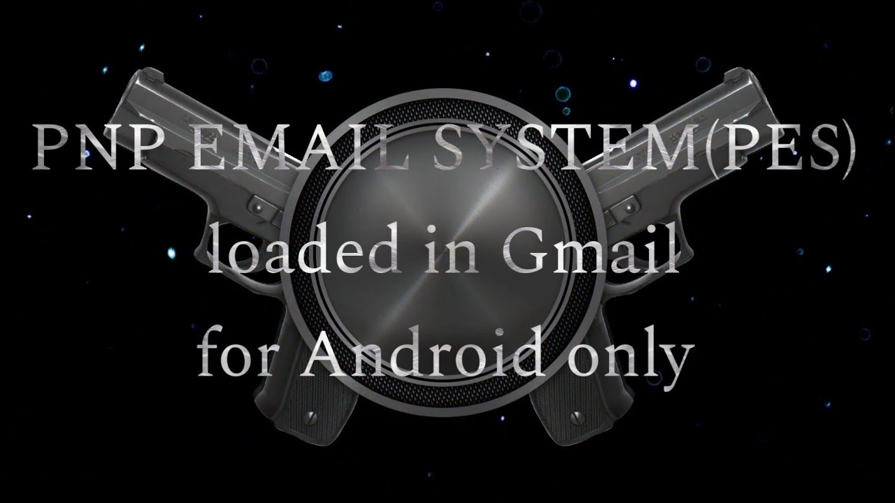 PNP EMAIL SYSTEM(PES) Loaded in Gmail for Android - YouTube
