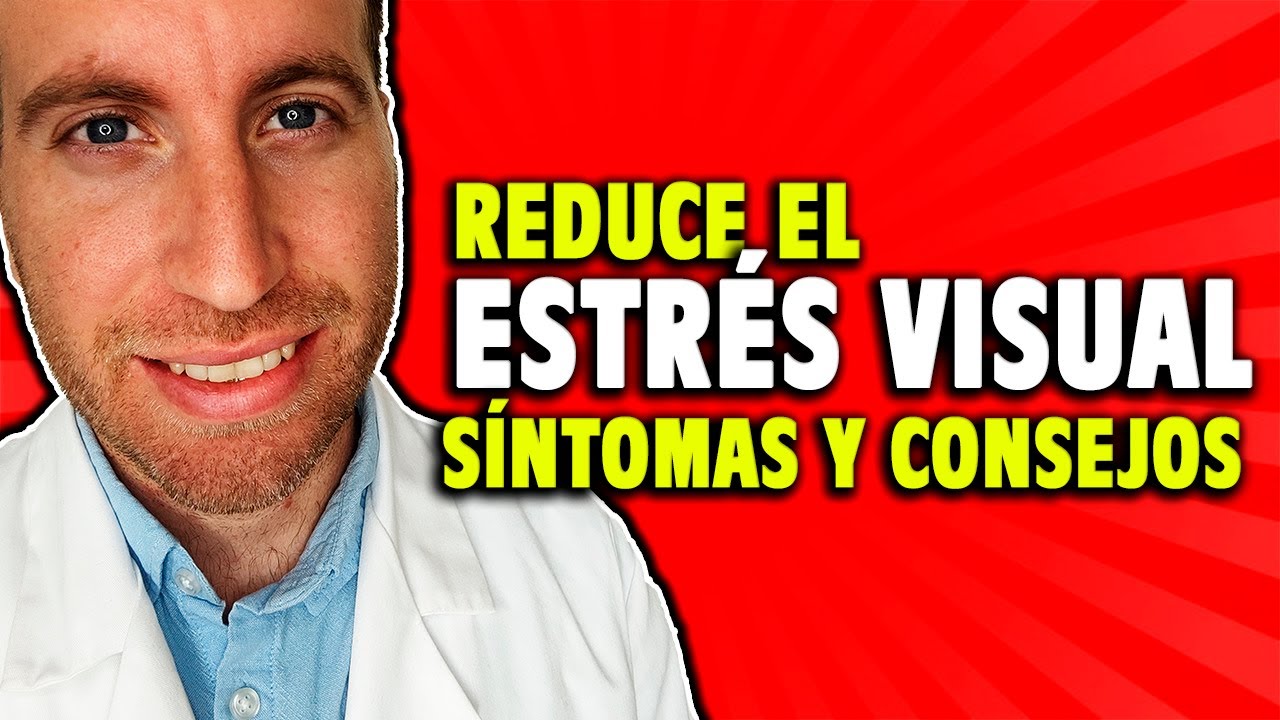 ⚠️ ¿Cómo afecta el ESTRÉS VISUAL? 4 Síntomas y CONSEJOS - YouTube