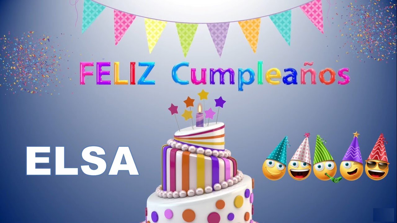 FELIZ CUMPLEAÑOS ELSA Happy Birthday to You ELSA #cumpleaños # ...