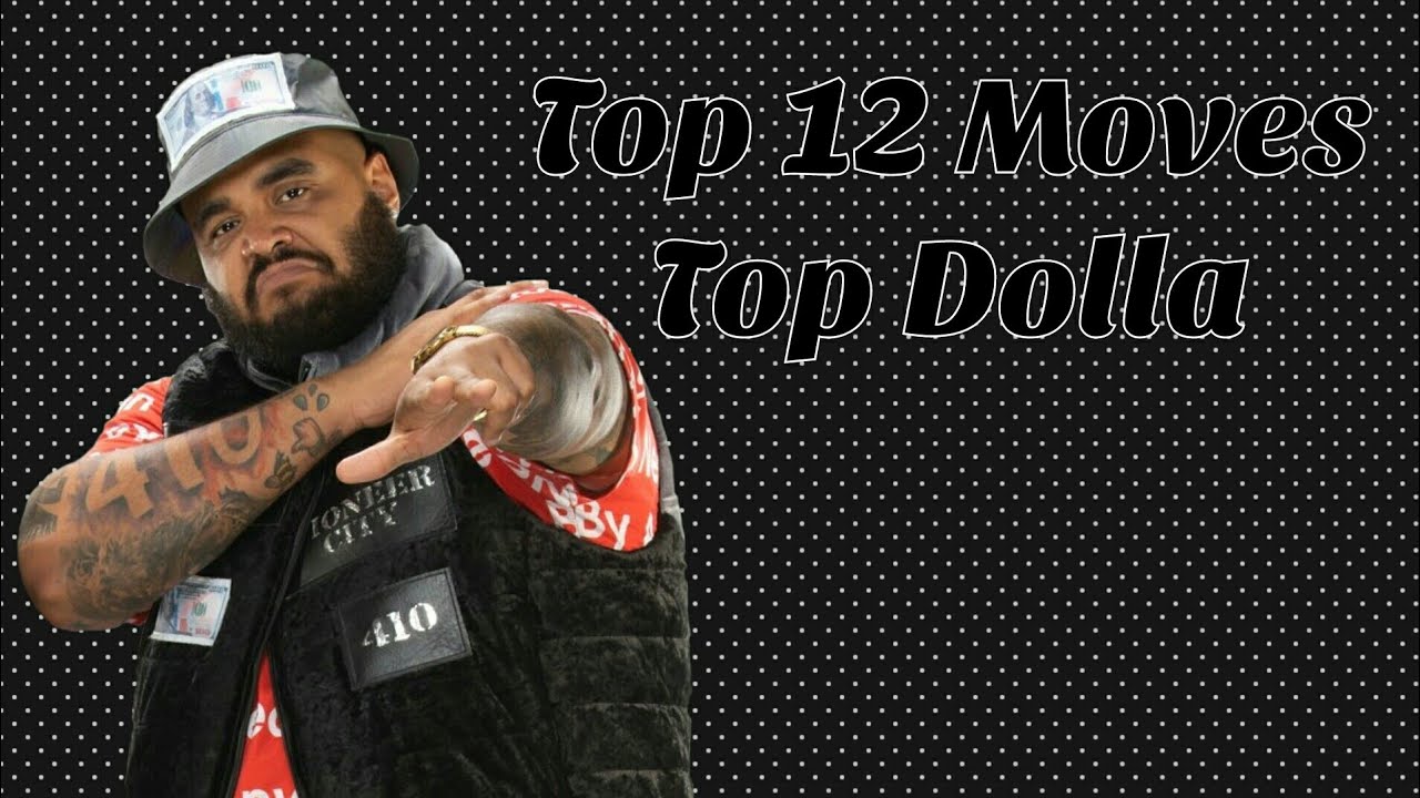 Top 12 Moves of Top Dolla - YouTube