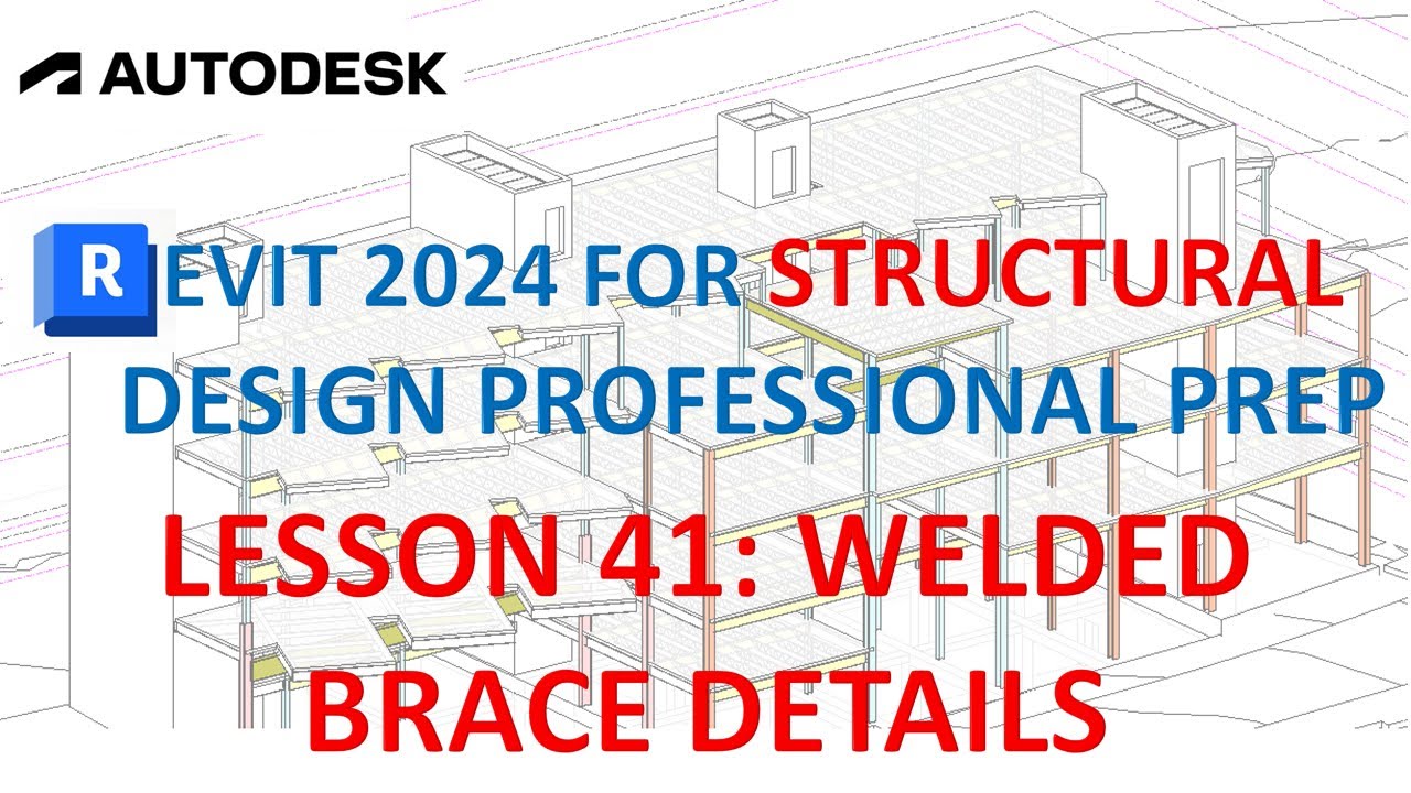 REVIT 2024 FOR STRUCTURAL DESIGN: WELDED BRACE DETAILS - YouTube