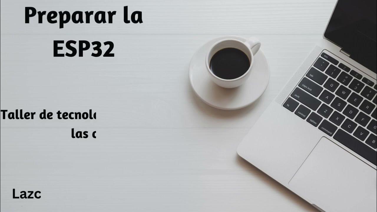 Preparar la ESP32: arduino IDE, Drivers & primera práctica: escanear redes con la ESP32 - YouTube