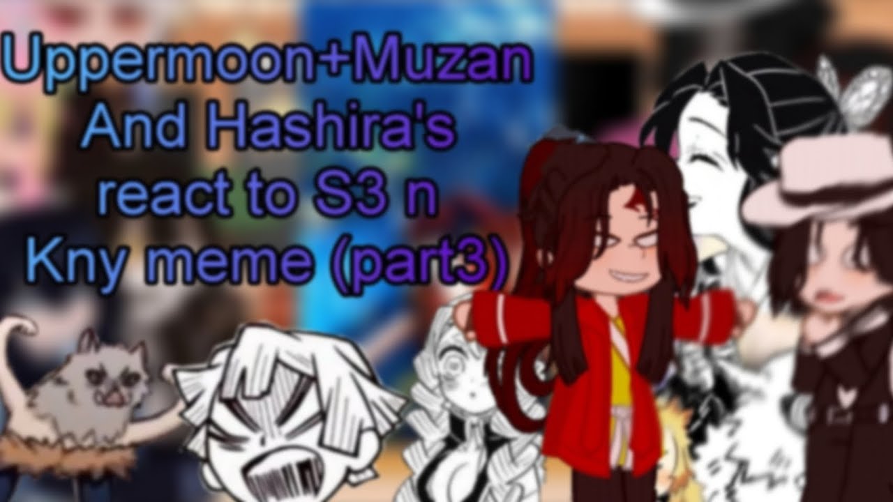 Uppermoon+Muzan And Hashira's rest to S3 n Kny Meme||part 2||Kny||Demon ...