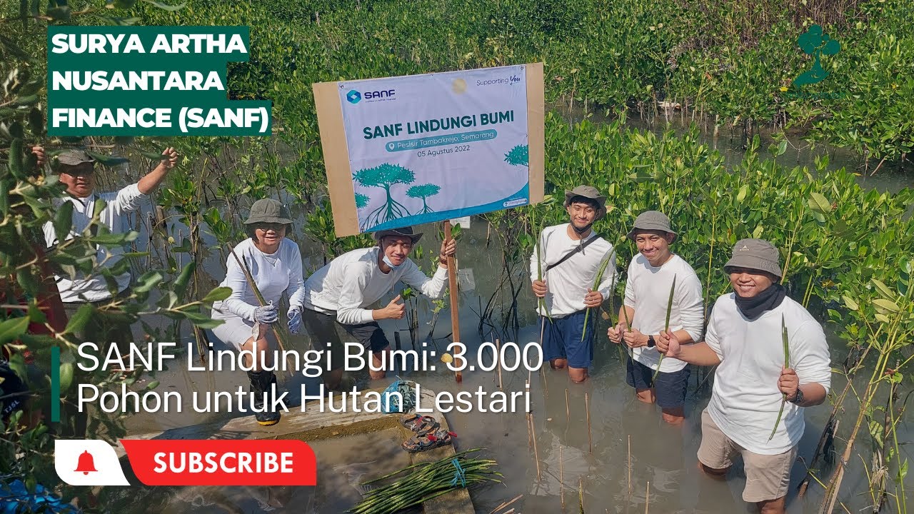 Surya Artha Nusantara Finance (SANF) Lindungi Bumi: Program CSR 3.000 ...