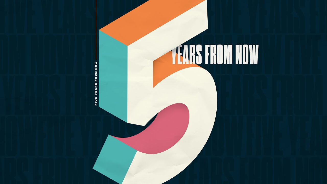 5 Years From Now - Week 4 - YouTube