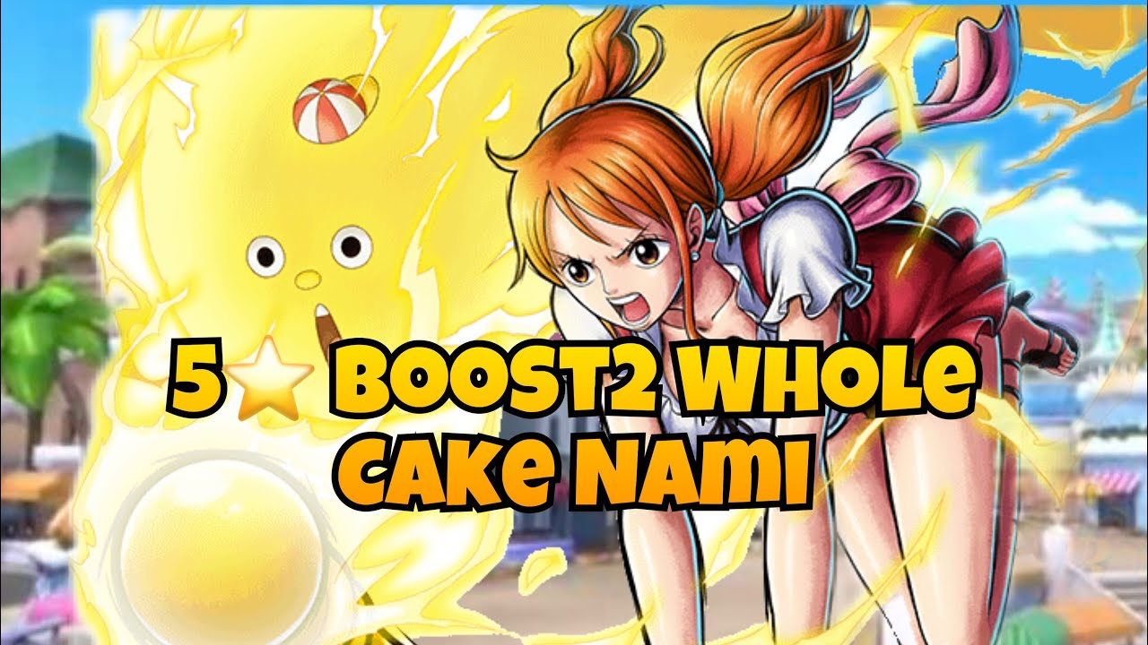 5⭐️ boost2 Whole Cake Island Nami (Good Defender) One Piece Bounty Rush ...