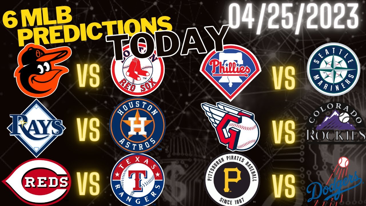 6 Mlb Predictions Today 4/25/23 Mlb Picks And Predictions Today mlb ...