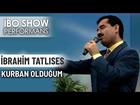Kurban Olduğum | İbrahim Tatlıses | İbo Show Performans