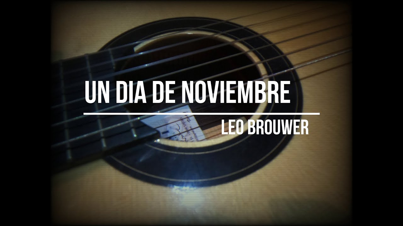 Un Dia de Noviembre - Leo Brouwer - Classical Guitar by Michele Padovan ...