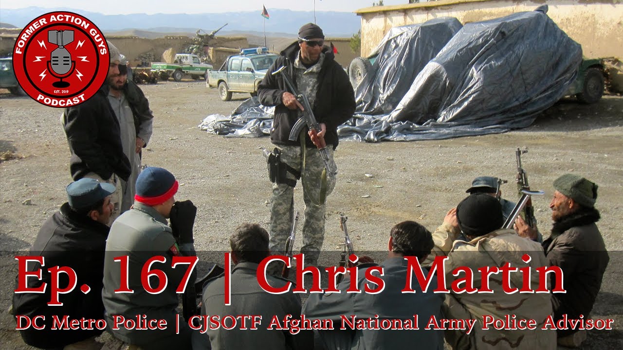 Ep. 167 | Chris Martin | Afghan Police Advisor and DC Metro Police ...