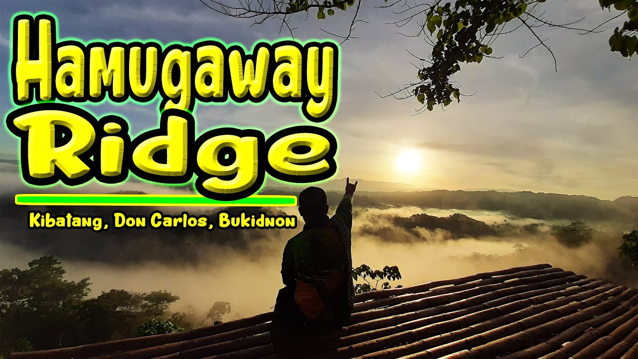 Hamugaway Ridge of Kibatang, Don Carlos, Bukidnon | Basic guide on how ...