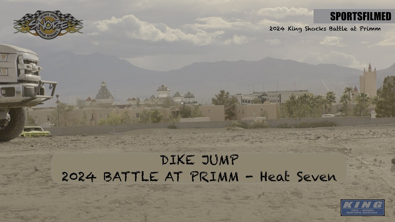 2024 SNORE - King Shocks Battle at Primm - Dike Jump Heat Seven - YouTube