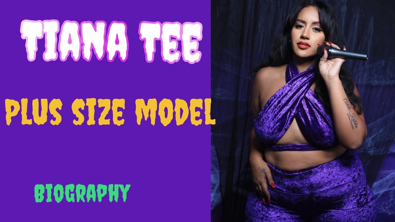 Tiana Tee Plus Size Model || Fashionista || Biography... - YouTube