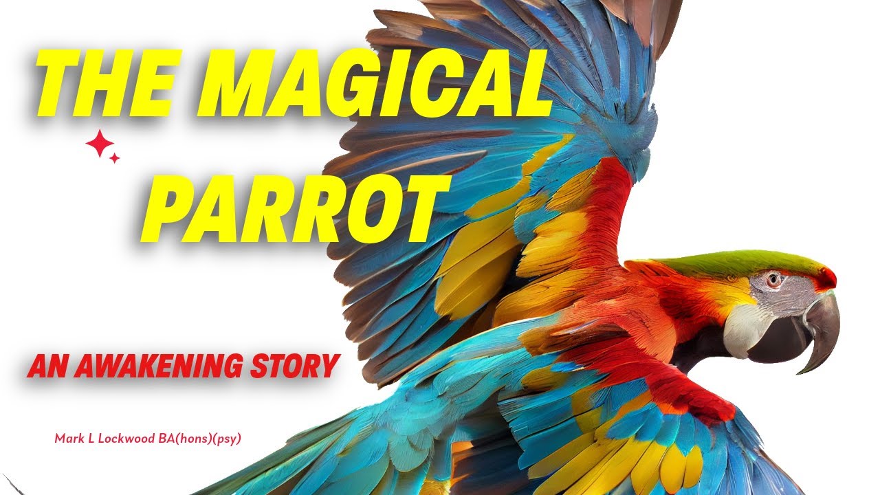 An AWAKENING STORY - The story of the Parrot, the Hunter and a ...