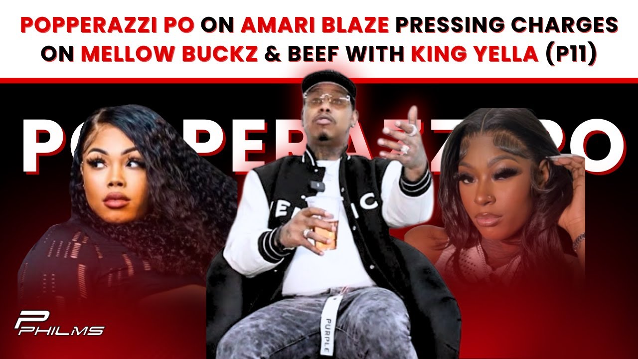 Popperazzi Po On AMARI BLAZE Pressing Charges On MELLOW BUCKZ & BEEF w ...
