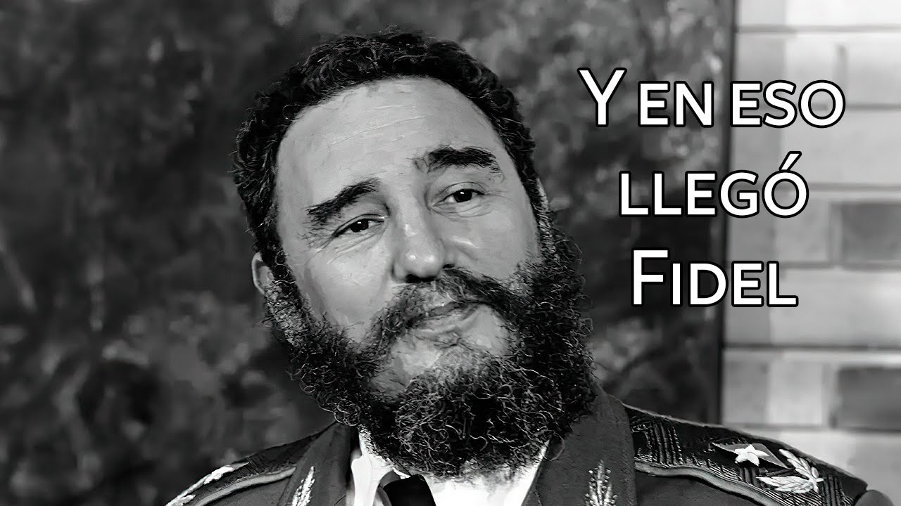 Y en eso llegó Fidel [Docu Completo] - YouTube