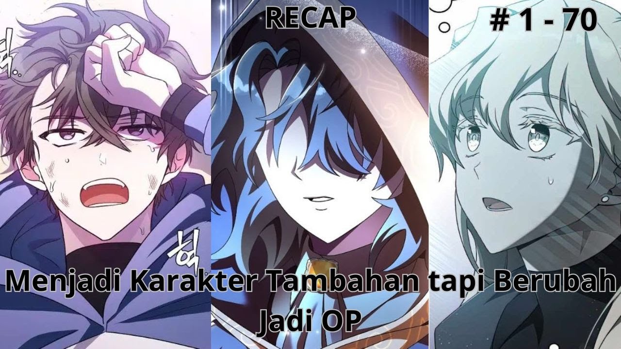 RECAP | Menjadi Karakter Tambahan tapi Berubah Jadi OP | Alur Cerita ...