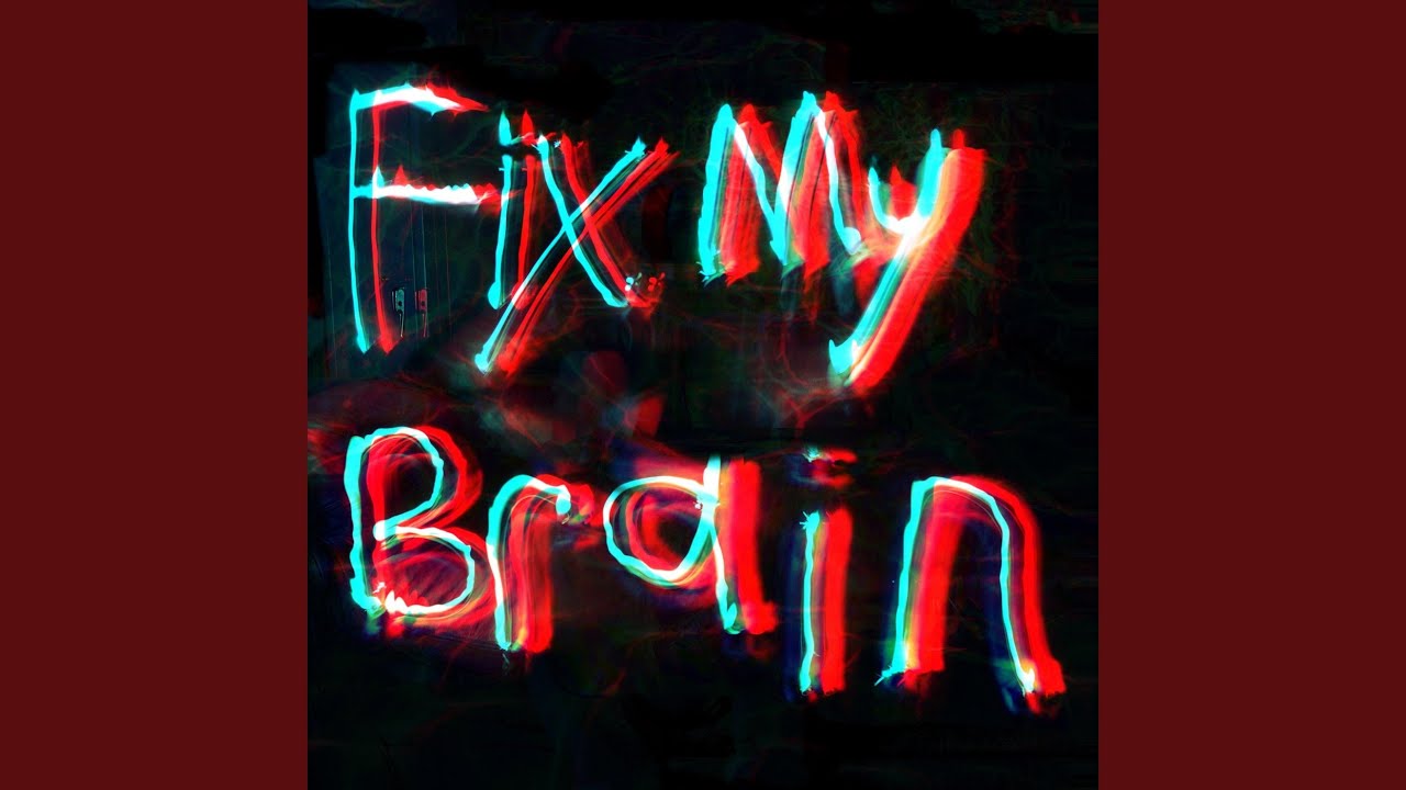 Fix My Brain - YouTube