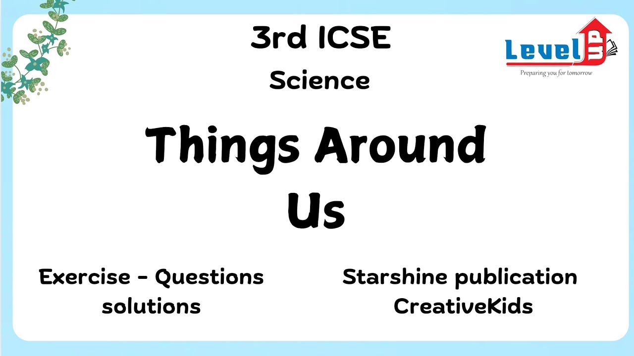 3rd ICSE Science |Things Around Us| Exercise-Questions Solutions ...