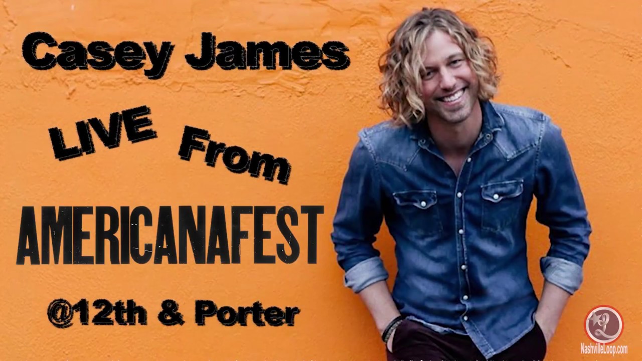 Casey James Live From Americana Fest At 12th & Porter - YouTube