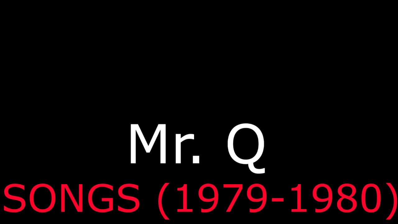 Mr. Q Songs 1979-1980 (History Of Hip-Hop Artists) - YouTube Music