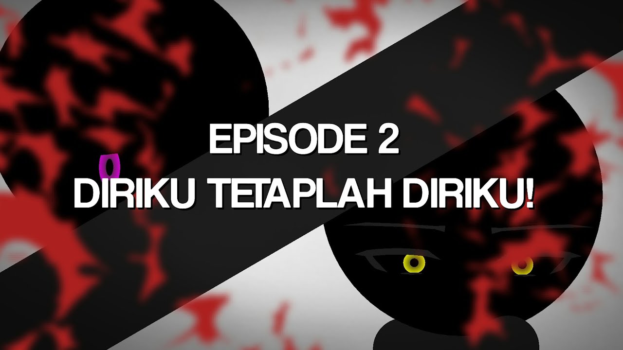 EPISODE 2 | Diriku Tetaplah Diriku! | Season 1 [Apa itu kekuatan ...