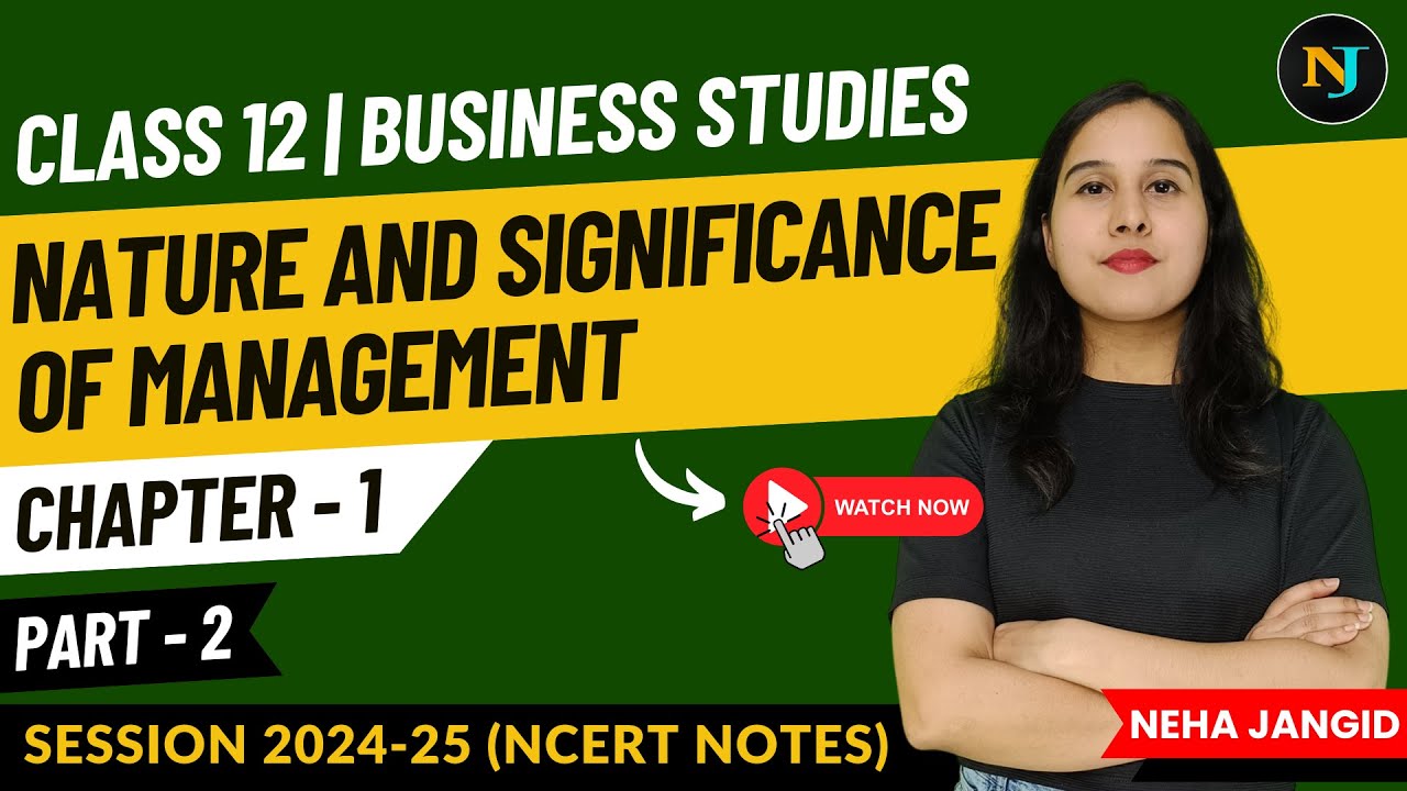 Ch 1 | Nature and Significance of Management | Part 2 | Class 12 ...