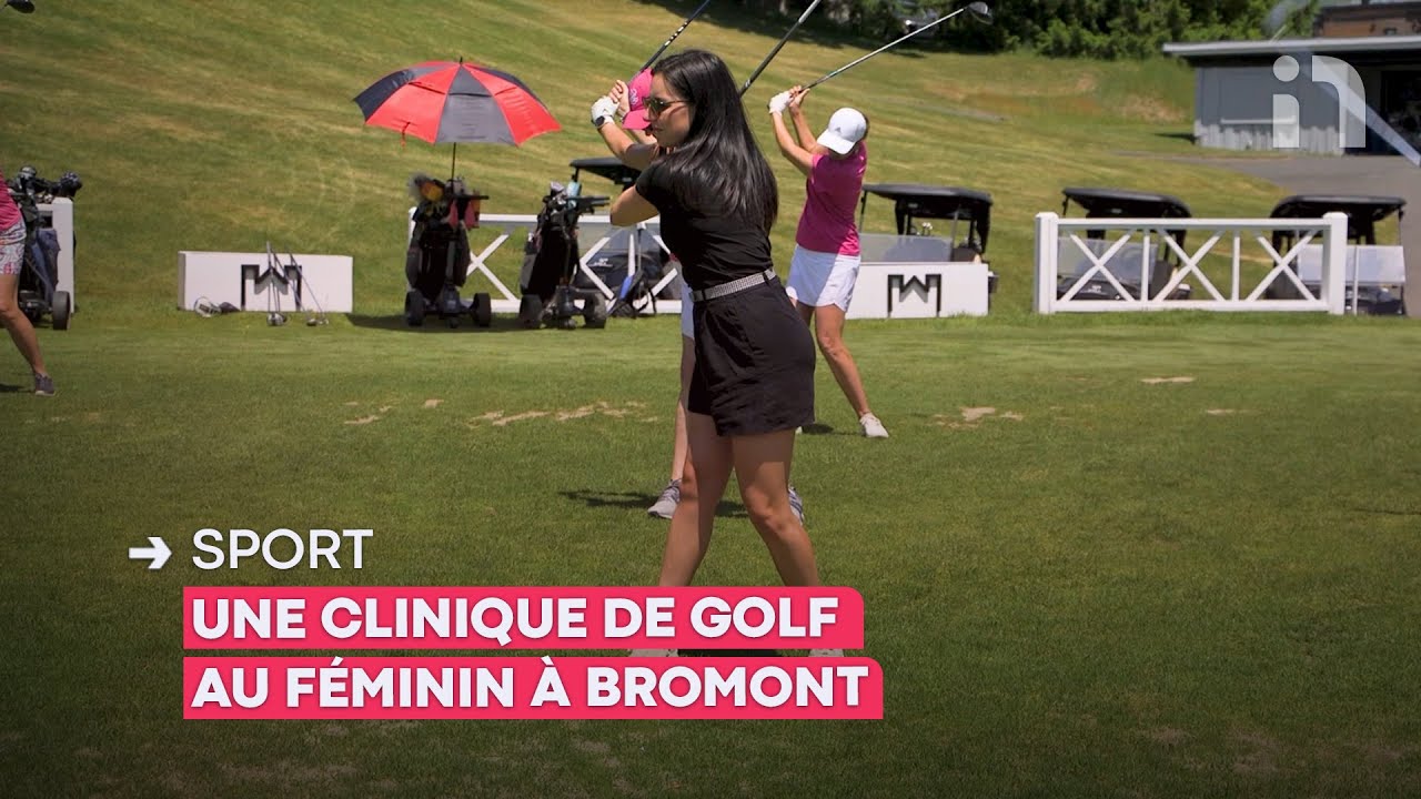 Une clinique de golf au féminin à Bromont - YouTube
