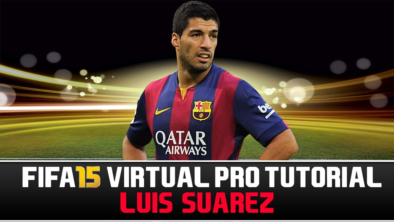 FIFA 15 | Virtual Pro Tutorial - Luis Suárez - YouTube