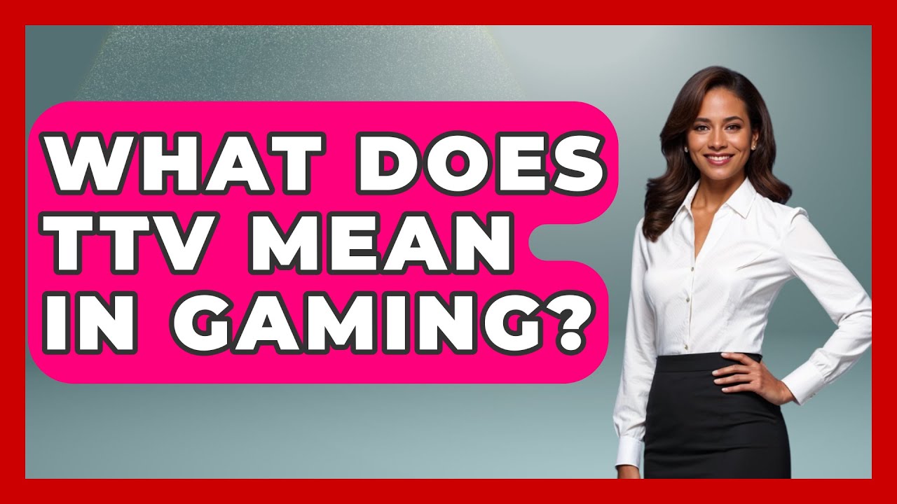 What Does TTV Mean In Gaming? - Video Gamers Vault - YouTube
