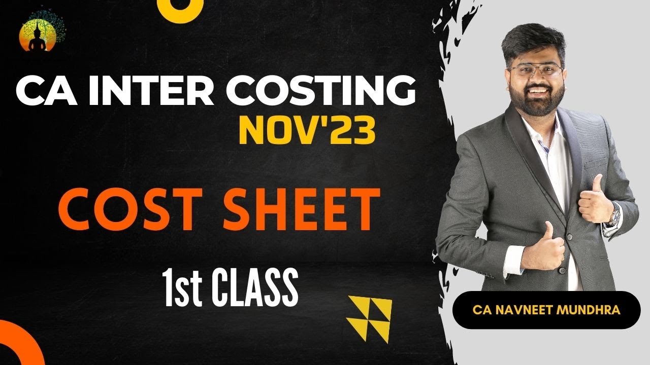 CA Inter Costing | Cost Sheet | 1st Class - YouTube