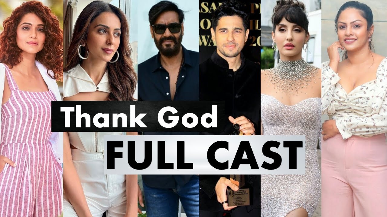 Thank God Movie Cast Full Real Names & more Info Details - YouTube